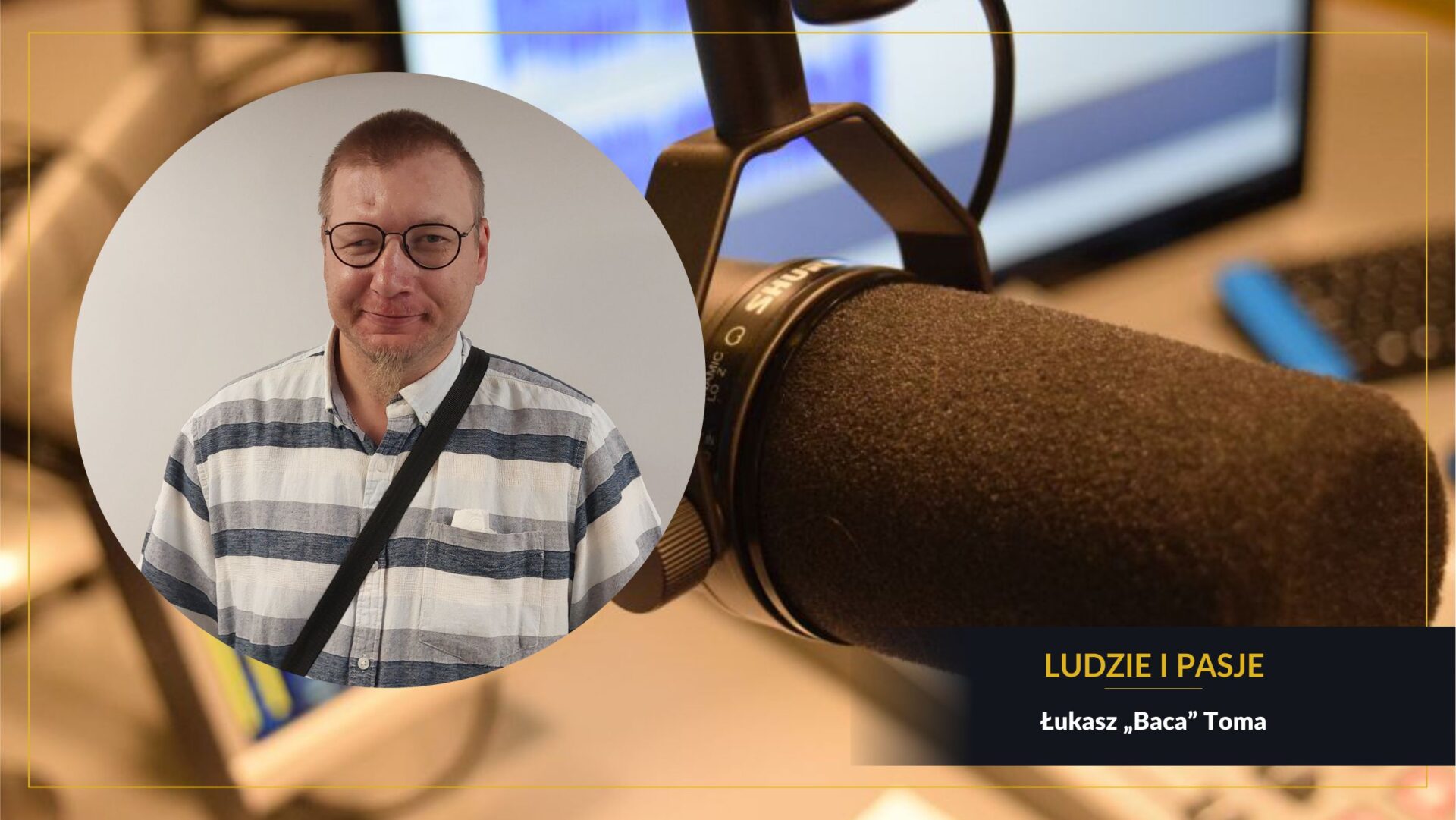 Łukasz Toma - „Poznajmy Polskę z BACĄ…” - Audycja radiowa Radio Andrychów