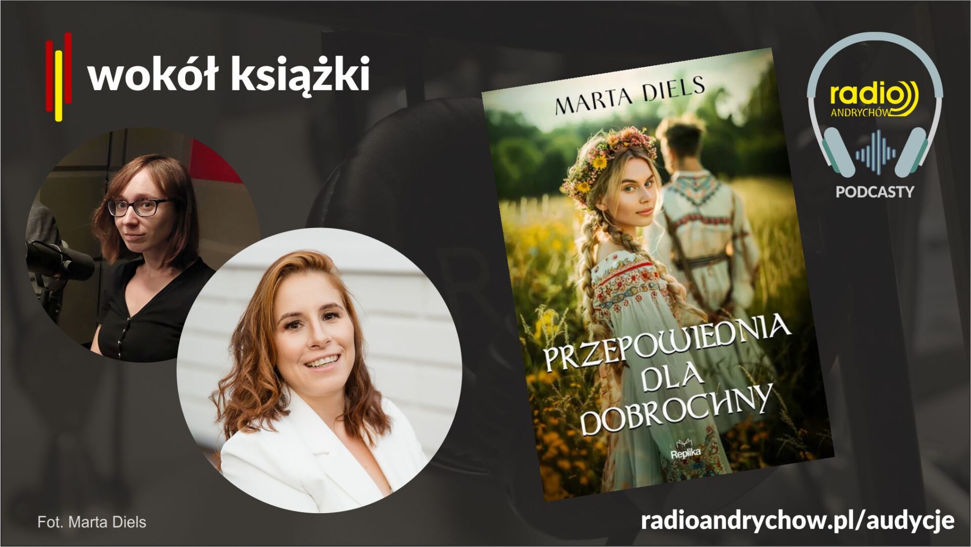 Wokół książki - Marta Diels - Przepowiednia dla Dobrochny - Audycja ...